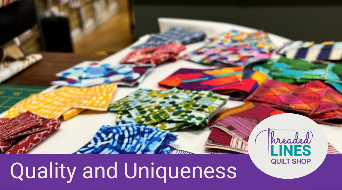 The Uniqueness and Quality at your Local Quilt Shop – Threaded Lines