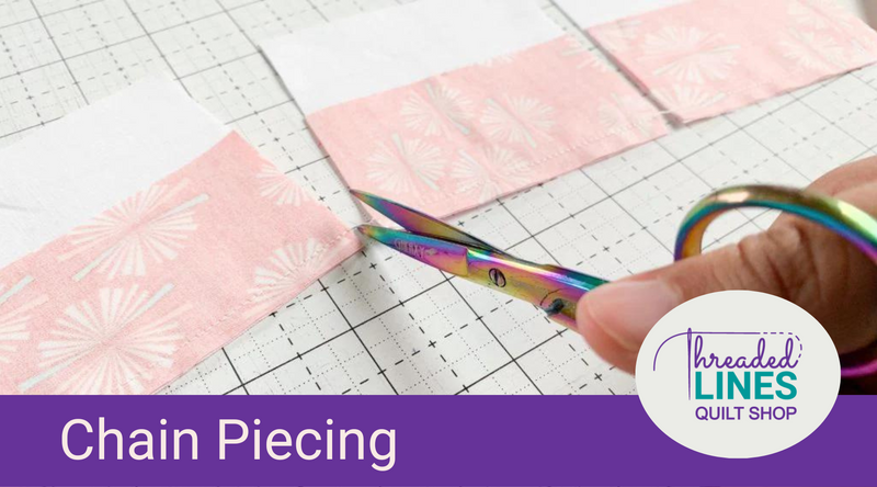 Quilting Tip #6 - Chain Piecing – Threaded Lines