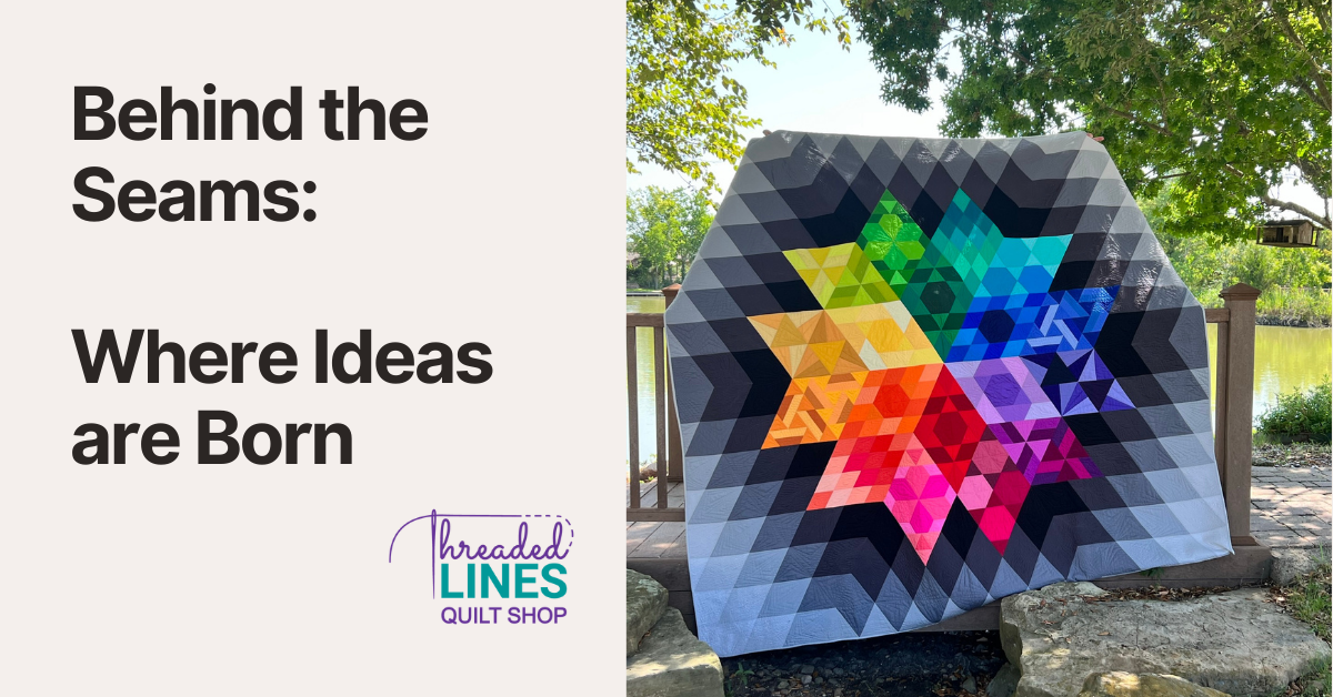 Behind the Seams: Where Ideas are Born – Threaded Lines